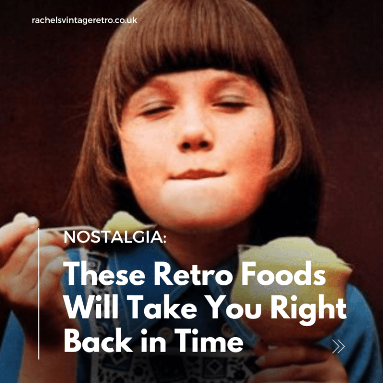 Retro Foods That Take You Back in Time | Vintage Blog