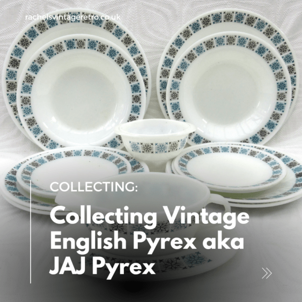 Collecting Vintage English Pyrex aka JAJ Pyrex | Rachel's Vintage